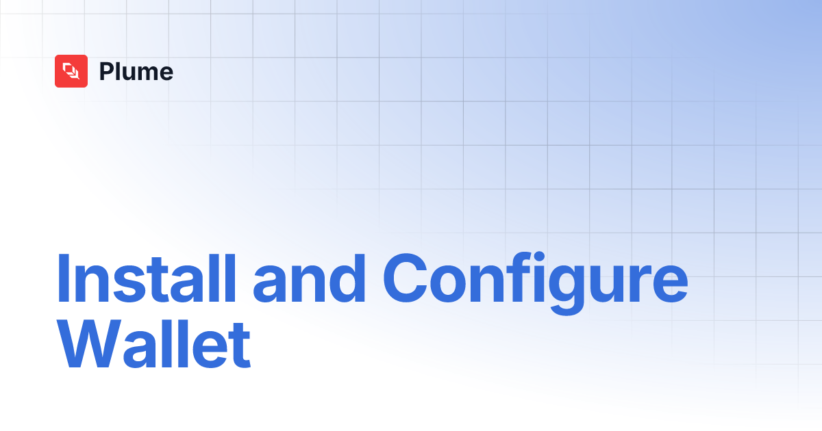 Install and Configure Wallet | Plume