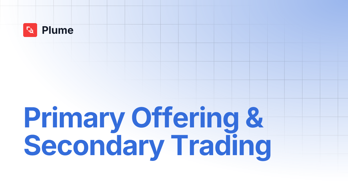 Primary Offering & Secondary Trading | Plume