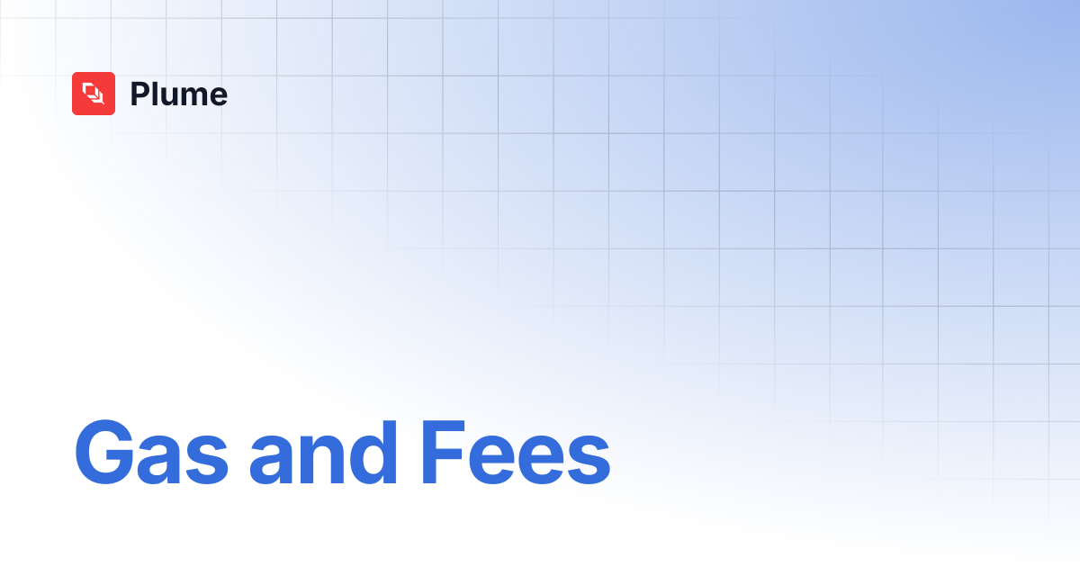 Gas and Fees | Plume